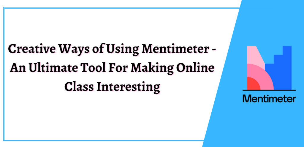 Creative Ways of Using Mentimeter - An Ultimate Tool For Making Online Class Interesting | ipsr ...